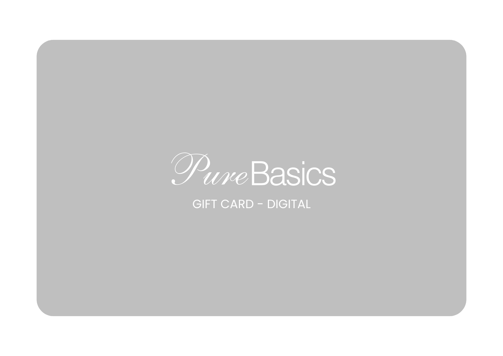 Digital Gift Card – Pure Basics